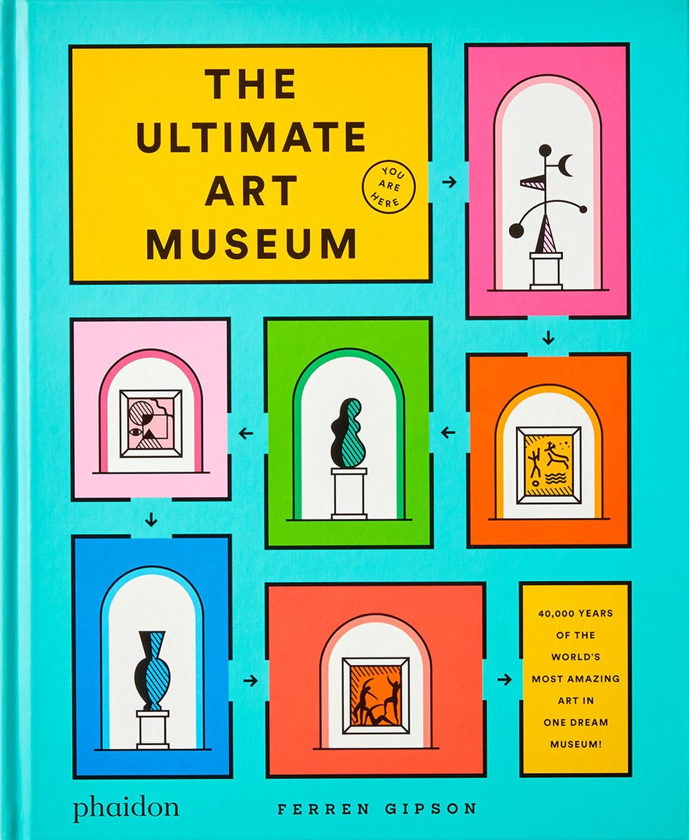 THE ULTIMATE ART MUSEUM: A JOURNEY THROUGH ART HISTORY FOR KIDS ...
